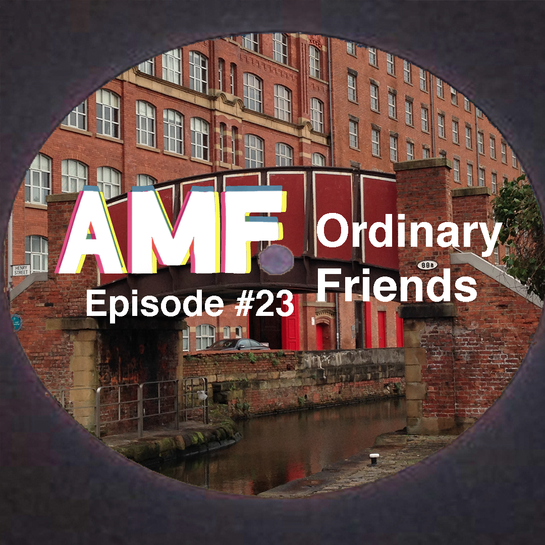 All My Friends Ep#23 Ordinary Friends